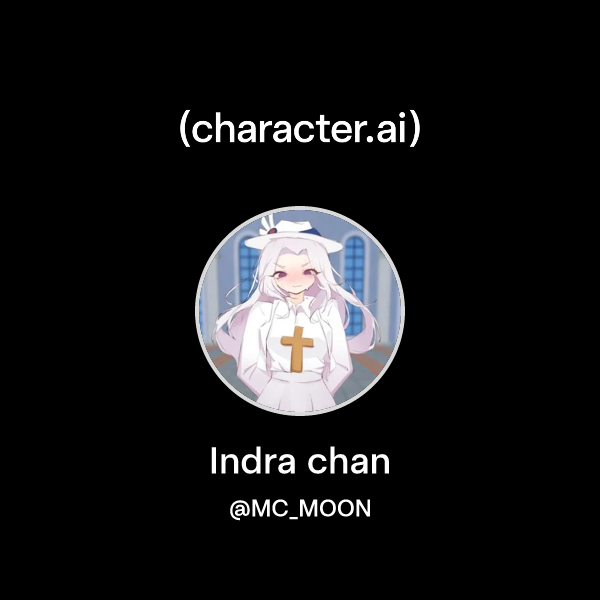 Chat with Indra chan | character.ai | AI Chat, Reimagined–Your Words ...