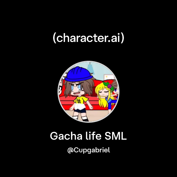 Chat with Gacha life SML | character.ai | Personalized AI for every moment of your day