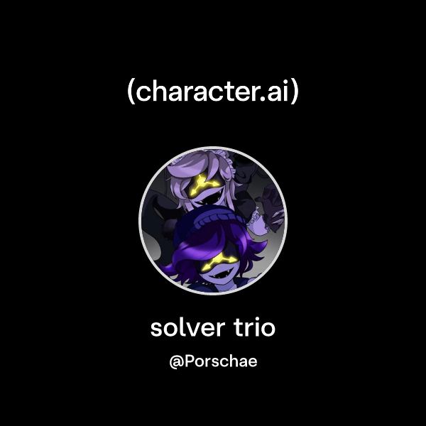 Chat with solver trio | character.ai | AI Chat, Reimagined–Your Words ...