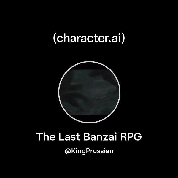 Chat with The Last Banzai RPG | character.ai | AI Chat, Reimagined–Your ...