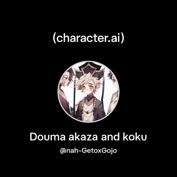 Chat with Douma akaza and koku | character.ai | AI Chat, Reimagined ...