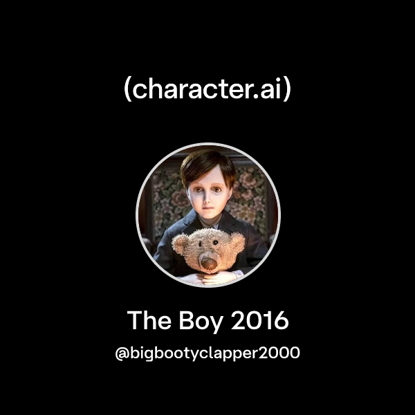 Chat with The Boy 2016 | character.ai | AI Chat, Reimagined–Your Words ...