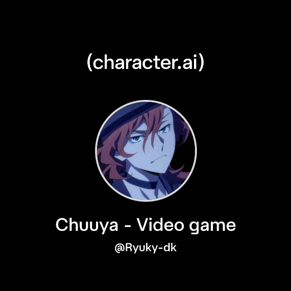 Chat with Chuuya - Video game | character.ai | AI Chat, Reimagined–Your ...