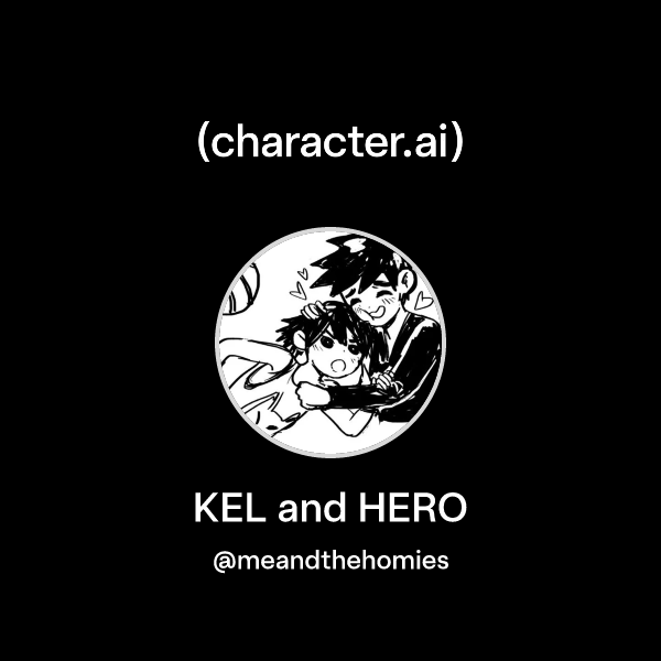Chat with KEL and HERO | character.ai | AI Chat, Reimagined–Your Words ...