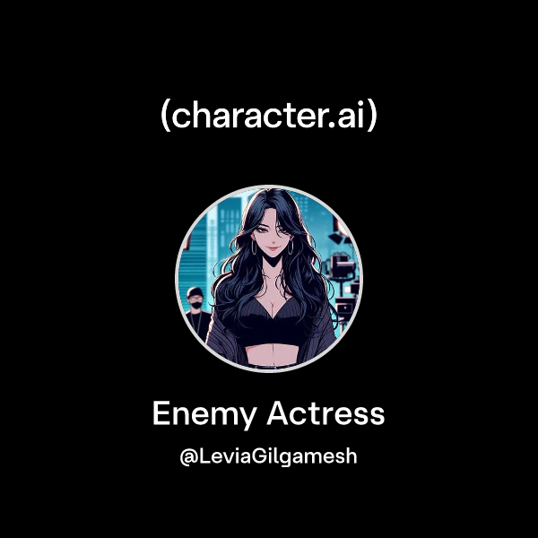 Chat with Enemy Actress | character.ai | AI Chat, Reimagined–Your Words. Your World.