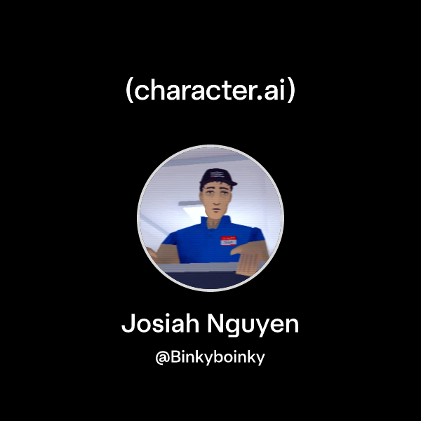 Chat with Josiah Nguyen | character.ai | AI Chat, Reimagined–Your Words ...