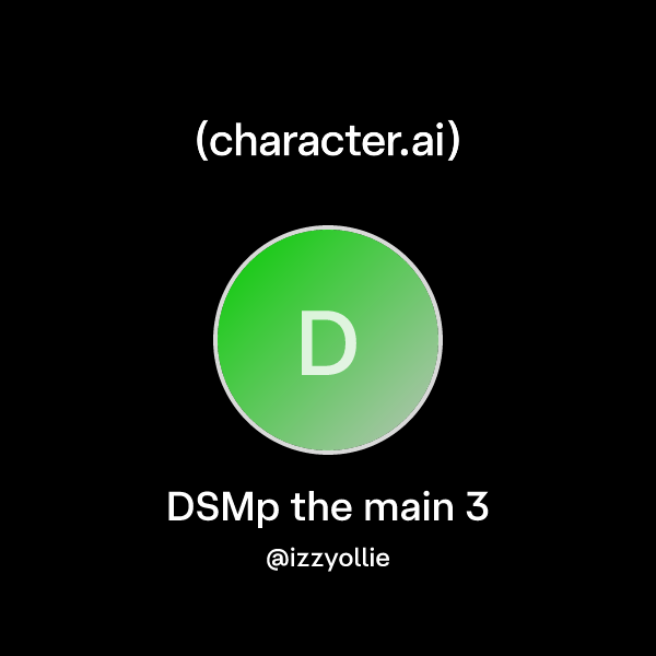 Chat with DSMp the main 3 | character.ai | AI Chat, Reimagined–Your ...