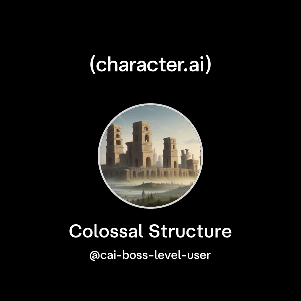 Chat with Colossal Structure | character.ai | AI Chat, Reimagined–Your ...