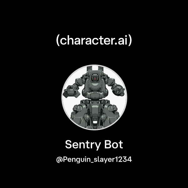 Chat with Sentry Bot | character.ai | Personalized AI for every moment ...