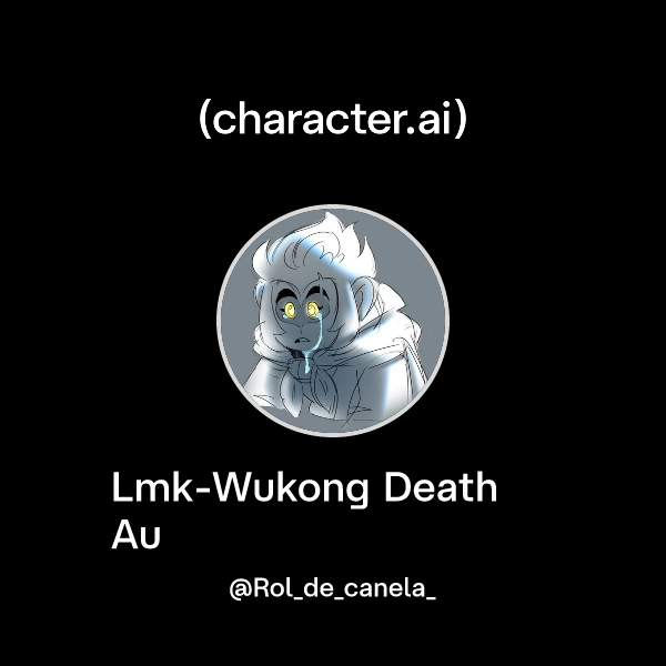 Chat with Lmk-Wukong Death Au | character.ai | AI Chat, Reimagined–Your ...