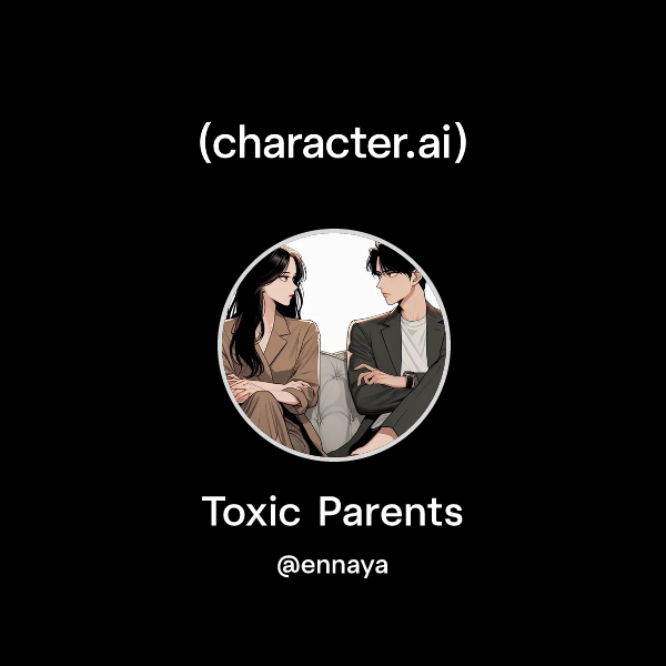 Chat with Toxic Parents | character.ai | AI Chat, Reimagined–Your Words ...