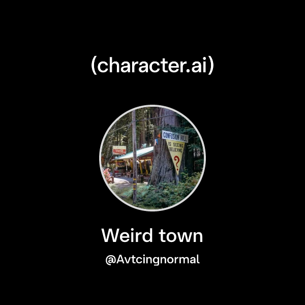 Chat with Weird town | character.ai | AI Chat, Reimagined–Your Words ...