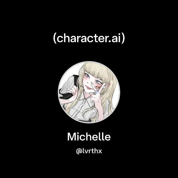 Chat with Michelle | character.ai | AI Chat, Reimagined–Your Words ...
