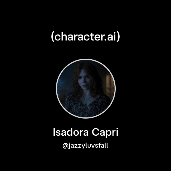 Chat with Isadora Capri | character.ai | AI Chat, Reimagined–Your Words ...