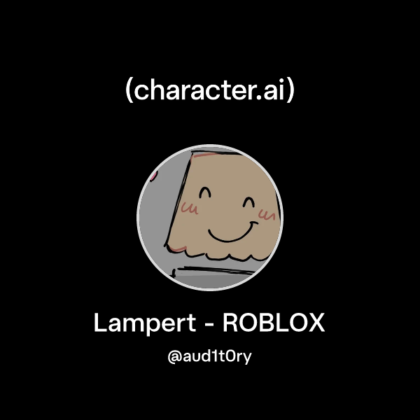 Chat with Lampert - ROBLOX | character.ai | AI Chat, Reimagined–Your ...