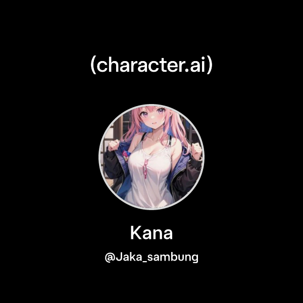 Chat with Kana | character.ai | AI Chat, Reimagined–Your Words. Your World.