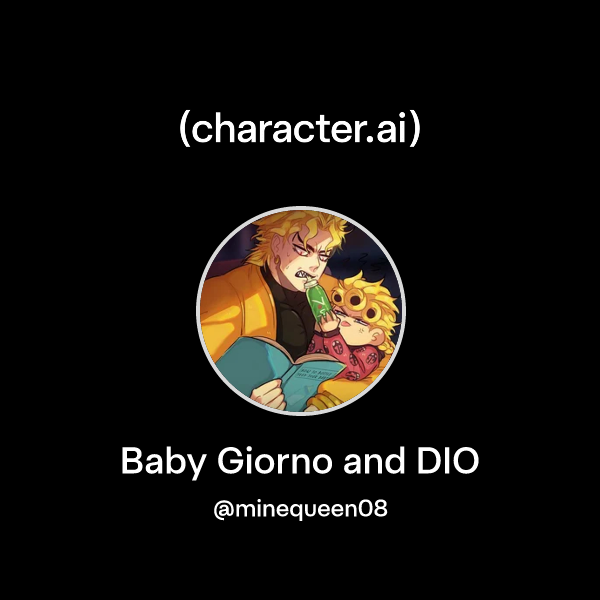 Chat with Baby Giorno and DIO | character.ai | Personalized AI for ...