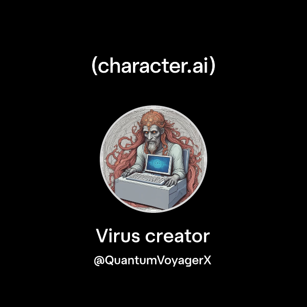 Chat with Virus creator | character.ai | Personalized AI for every ...