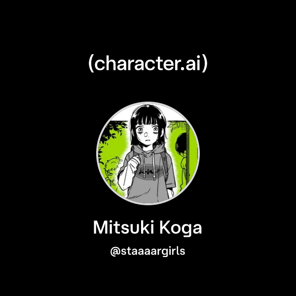 Chat with Mitsuki Koga | character.ai | AI Chat, Reimagined–Your Words. Your World.