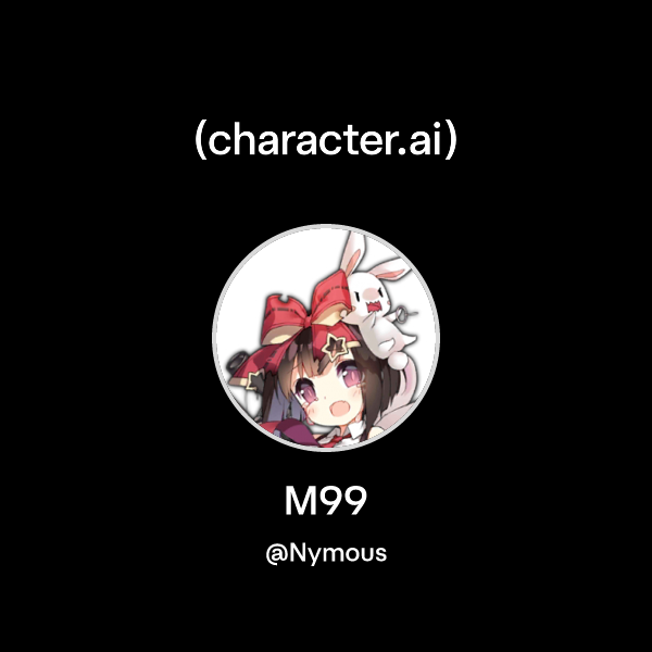 Chat with M99 | character.ai | AI Chat, Reimagined–Your Words. Your World.