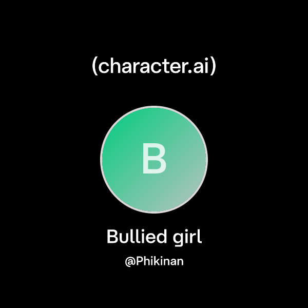 Chat with Bullied girl | character.ai | Personalized AI for every ...