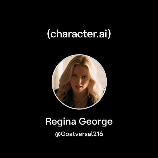 Chat with Regina George | character.ai | AI Chat, Reimagined–Your Words ...