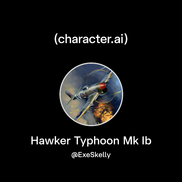 Chat with Hawker Typhoon Mk Ib | character.ai | AI Chat, Reimagined ...