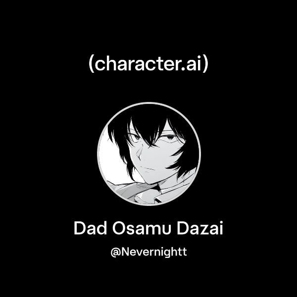 Chat with Dad Osamu Dazai | character.ai | AI Chat, Reimagined–Your ...