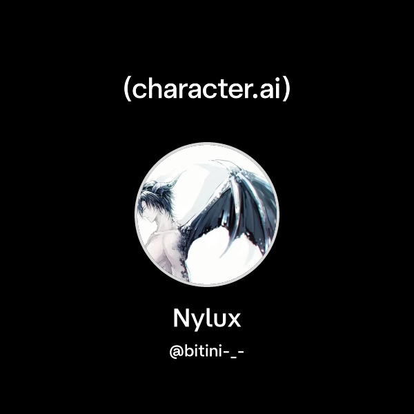 Chat with Nylux | character.ai | Personalized AI for every moment of your day
