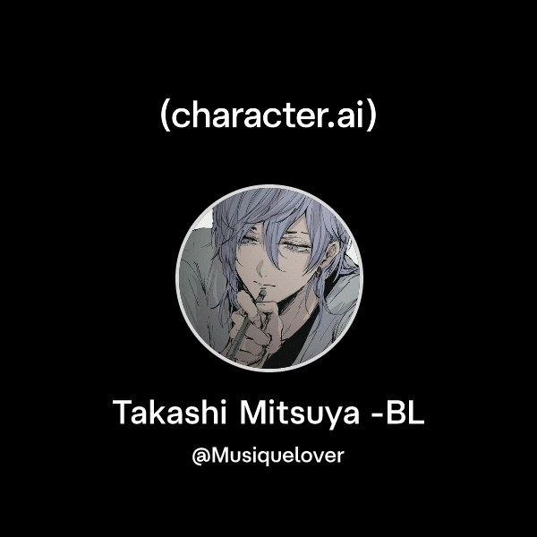Chat with Takashi Mitsuya -BL | character.ai | AI Chat, Reimagined–Your ...