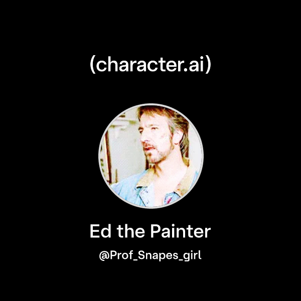 Chat with Ed the Painter | character.ai | Personalized AI for every ...