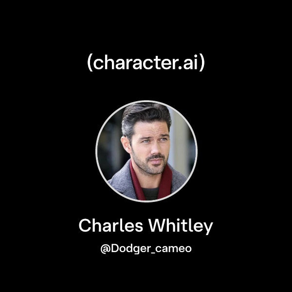 Chat with Charles Whitley | character.ai | Personalized AI for every ...
