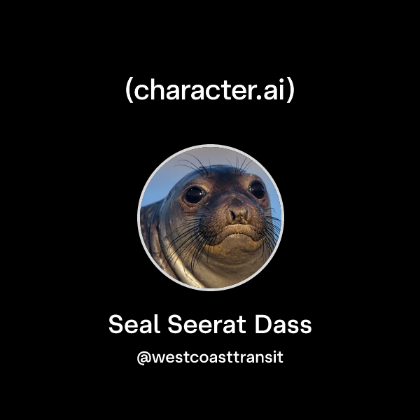 Chat with Seal Seerat Dass | character.ai | AI Chat, Reimagined–Your ...