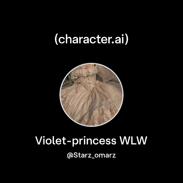 Chat with Violet-princess WLW | character.ai | AI Chat, Reimagined–Your ...