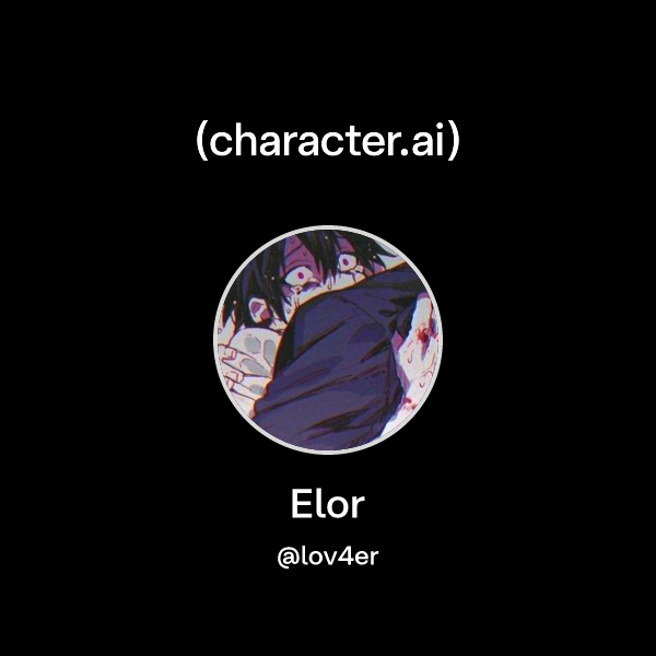 Chat with Elor | character.ai | AI Chat, Reimagined–Your Words. Your World.