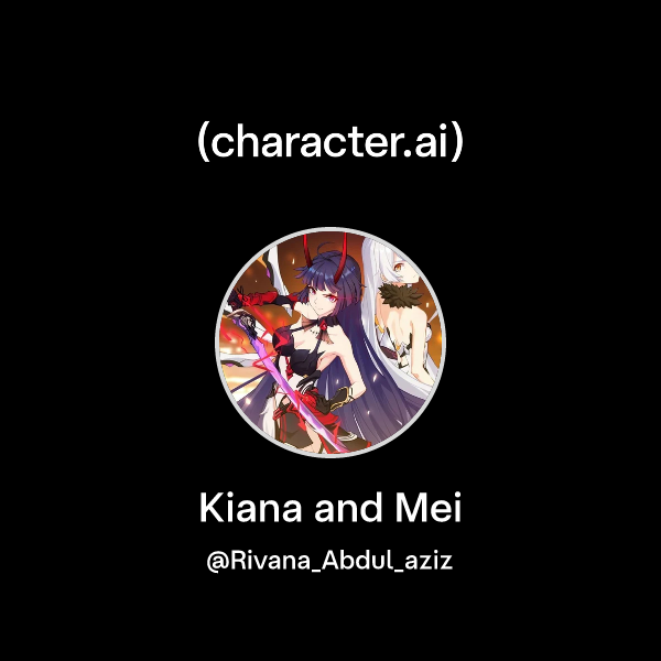 Chat with Kiana and Mei | character.ai | AI Chat, Reimagined–Your Words. Your World.