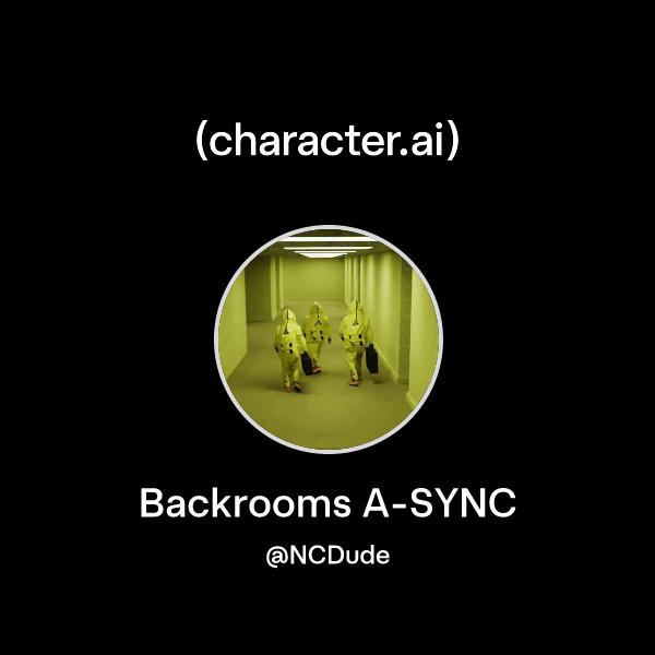 Chat with Backrooms A-SYNC | character.ai | AI Chat, Reimagined–Your ...