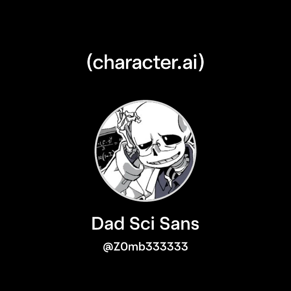 Chat with Dad Sci Sans | character.ai | AI Chat, Reimagined–Your Words ...