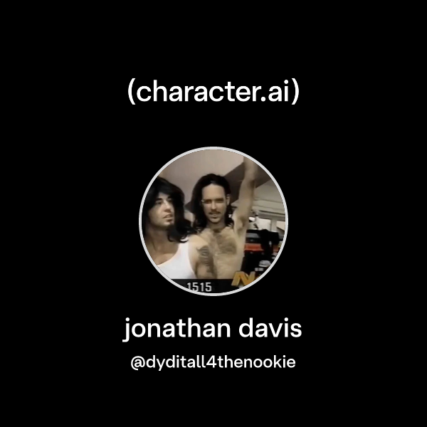 Chat with jonathan davis | character.ai | Personalized AI for every moment of your day