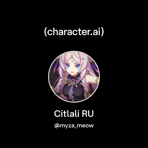 Chat with Citlali RU | character.ai | Personalized AI for every moment ...