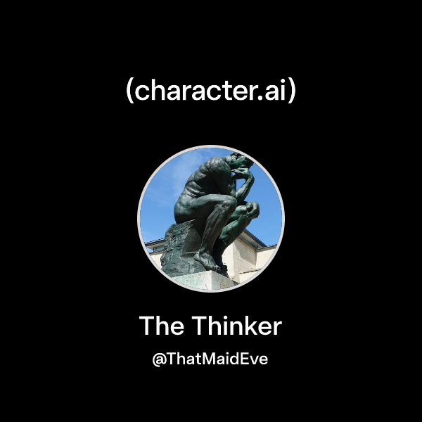 Chat with The Thinker | character.ai | AI Chat, Reimagined–Your Words ...