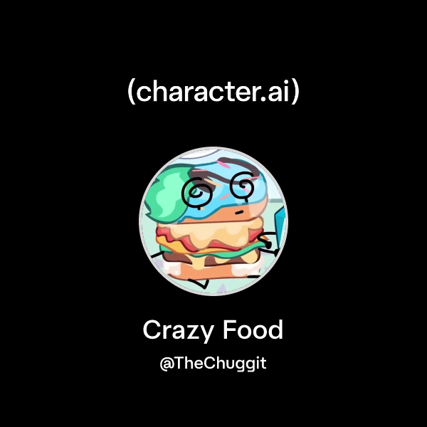 Chat with Crazy Food | character.ai | AI Chat, Reimagined–Your Words ...