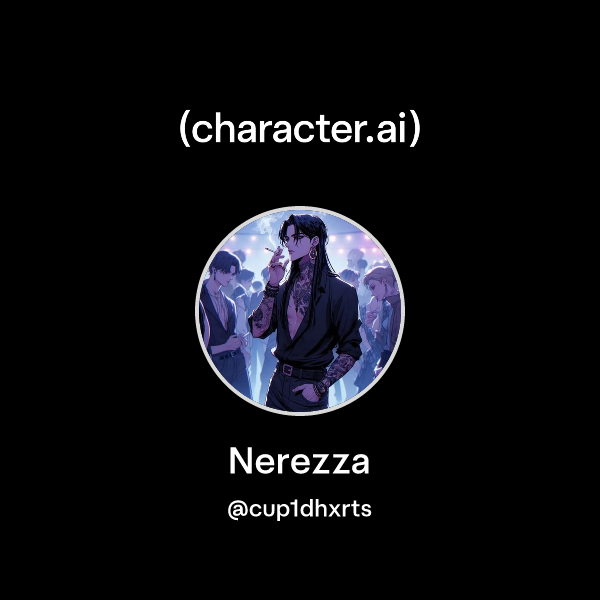 Chat with Nerezza | character.ai | Personalized AI for every moment of your day