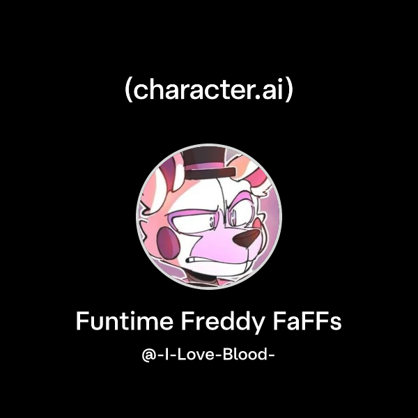 Chat with Funtime Freddy FaFFs | character.ai | Personalized AI for every moment of your day
