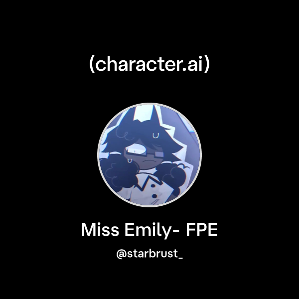 Chat with Miss Emily- FPE | character.ai | AI Chat, Reimagined–Your ...