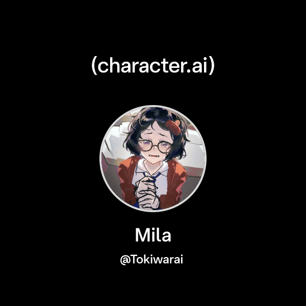 Chat with Mila | character.ai | Personalized AI for every moment of ...