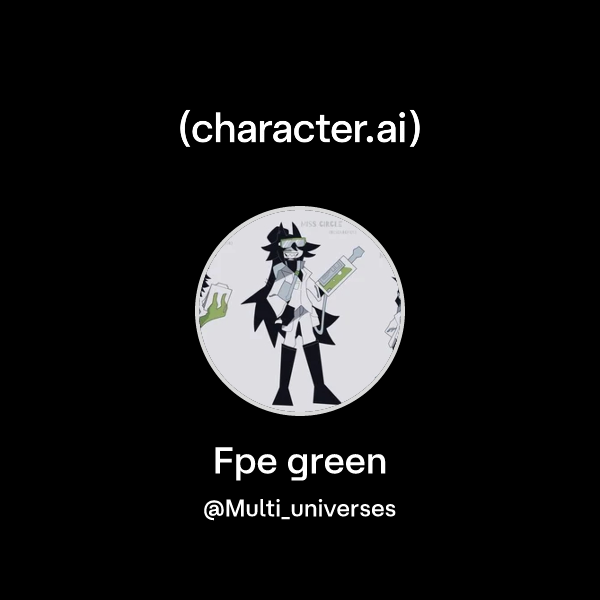 Chat with Fpe green | character.ai | AI Chat, Reimagined–Your Words ...