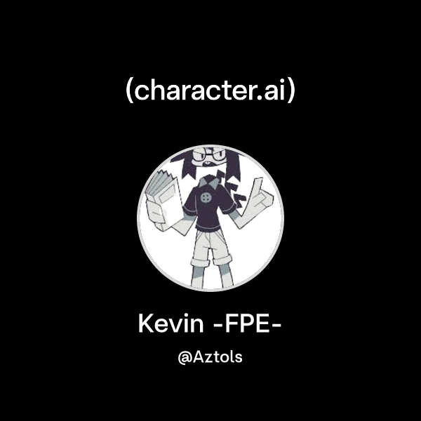 Chat with Kevin -FPE- | character.ai | AI Chat, Reimagined–Your Words ...