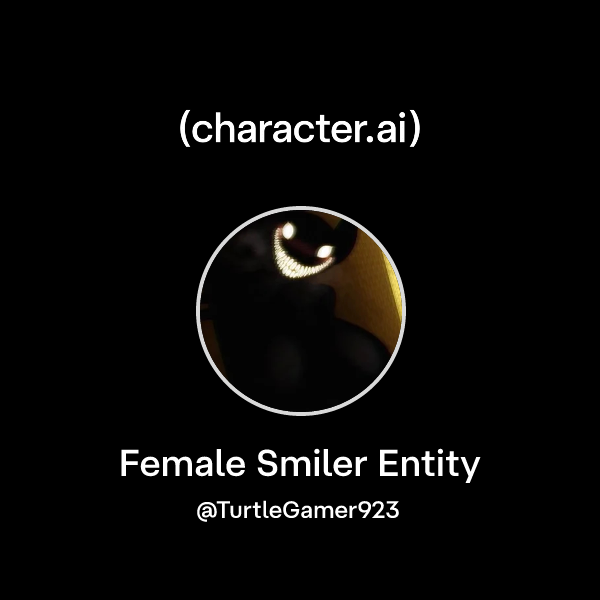 Chat with Female Smiler Entity | character.ai | AI Chat, Reimagined ...