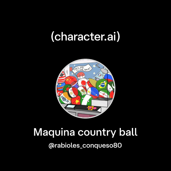 Chat with Maquina country ball | character.ai | Personalized AI for ...